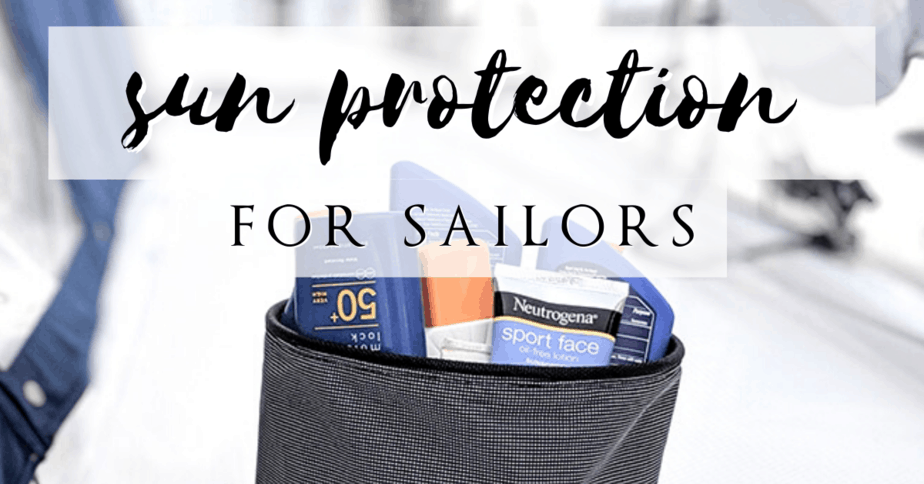 Sun Protection While Sailing - Out Chasing Stars